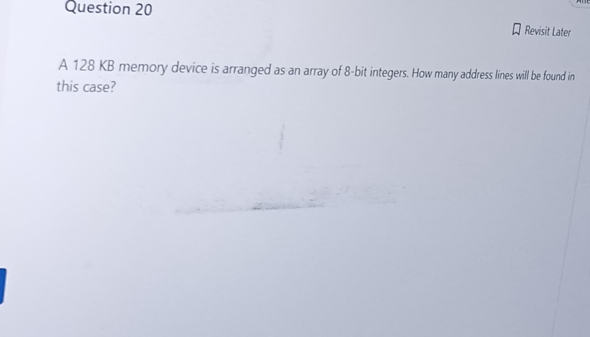 Solved Question 20D Revisit LaterA 128KB ﻿memory device is | Chegg.com