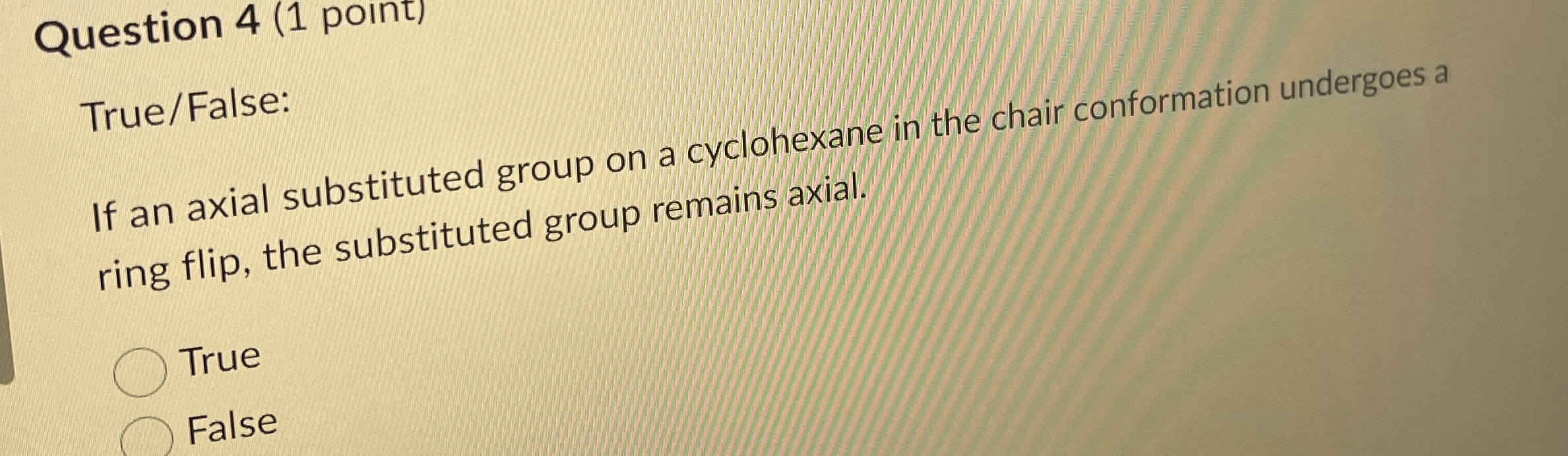 Solved Question 4 (1 ﻿point)True/False:If an axial | Chegg.com