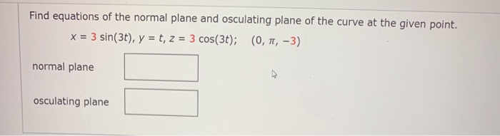 Solved Find equations of the normal plane and osculating | Chegg.com