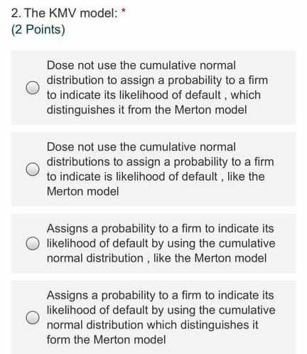 Solved 2. The KMV model:* (2 Points) Dose not use the | Chegg.com