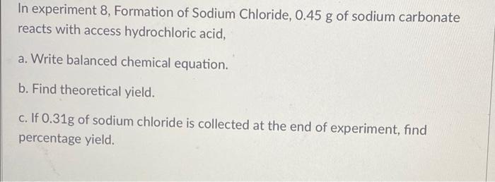 Solved In experiment 8, Formation of Sodium Chloride, 0.45 g | Chegg.com