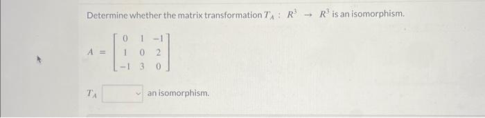 Solved Determine whether the matrix transformation TA:R3→R3 | Chegg.com