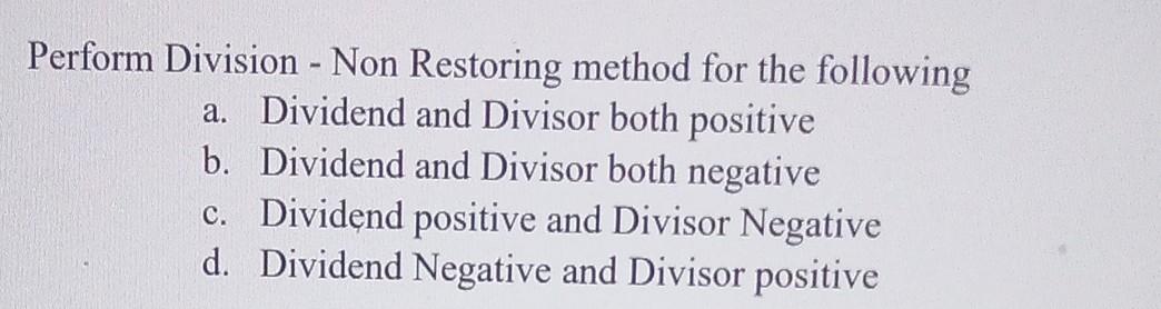Solved Perform Division - Non Restoring method for the | Chegg.com
