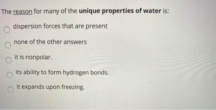 Solved The reason for many of the unique properties of water | Chegg.com