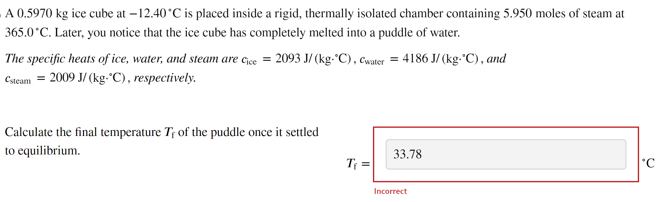 Solved A 0.5970kg ﻿ice cube at -12.40°C ﻿is placed inside a | Chegg.com