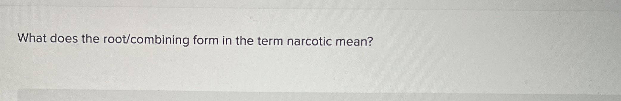 Solved What does the root/combining form in the term | Chegg.com