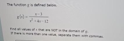 The function g ﻿is defined below.g(x)=x-3x2+4x-12Find | Chegg.com