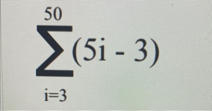 Solved 50 (51 - 3) - i=3 | Chegg.com