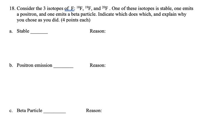 Solved 18. Consider the 3 isotopes of E: 18F, 1F, and 20F. | Chegg.com