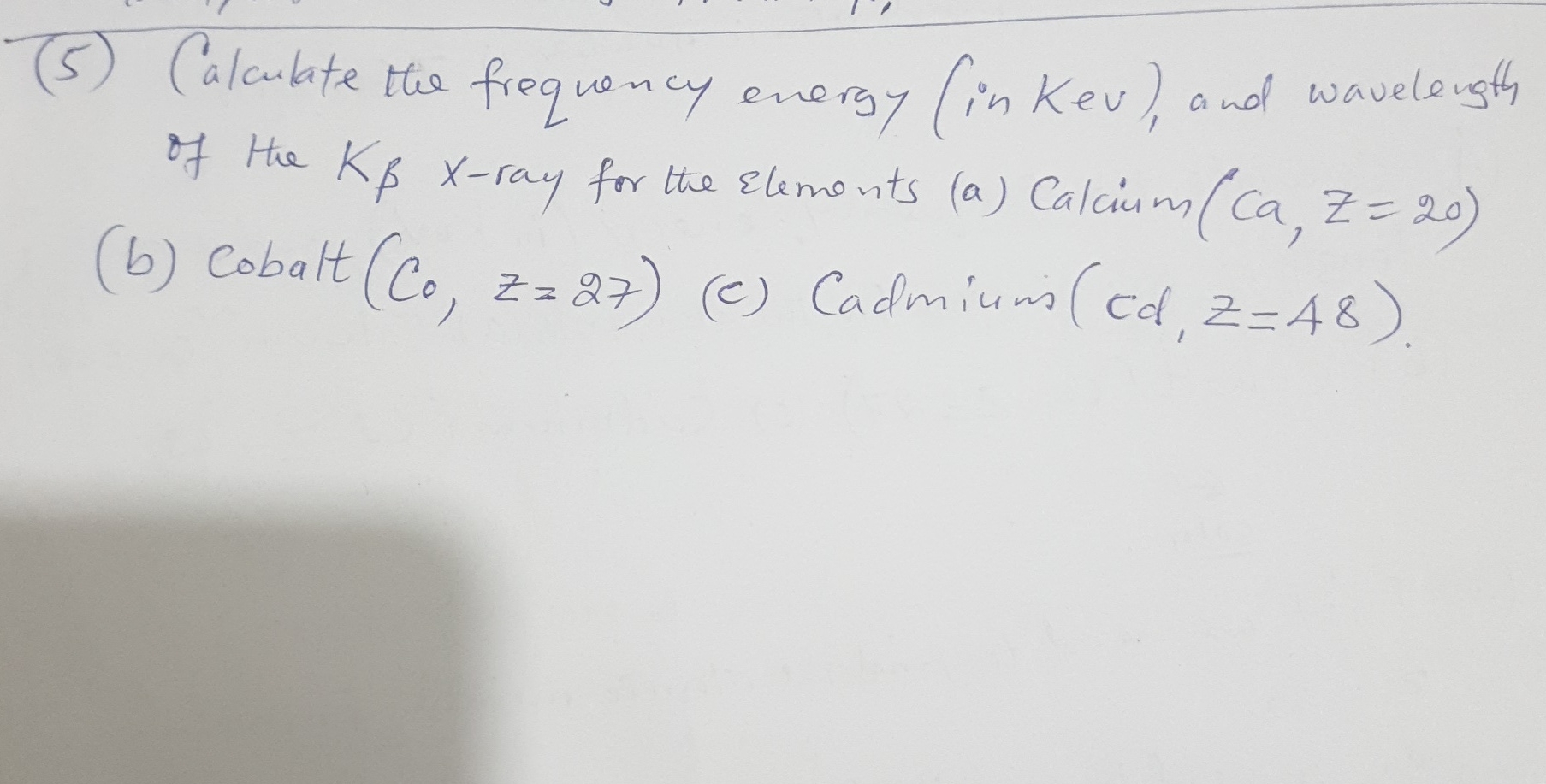 Solved (5) ﻿Calculate the frequency energy (in Kev), ﻿and | Chegg.com