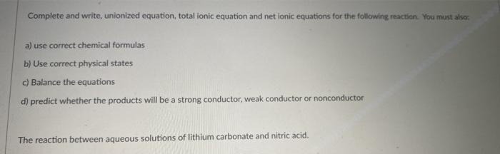 Solved Complete and write, unionized equation, total ionic | Chegg.com