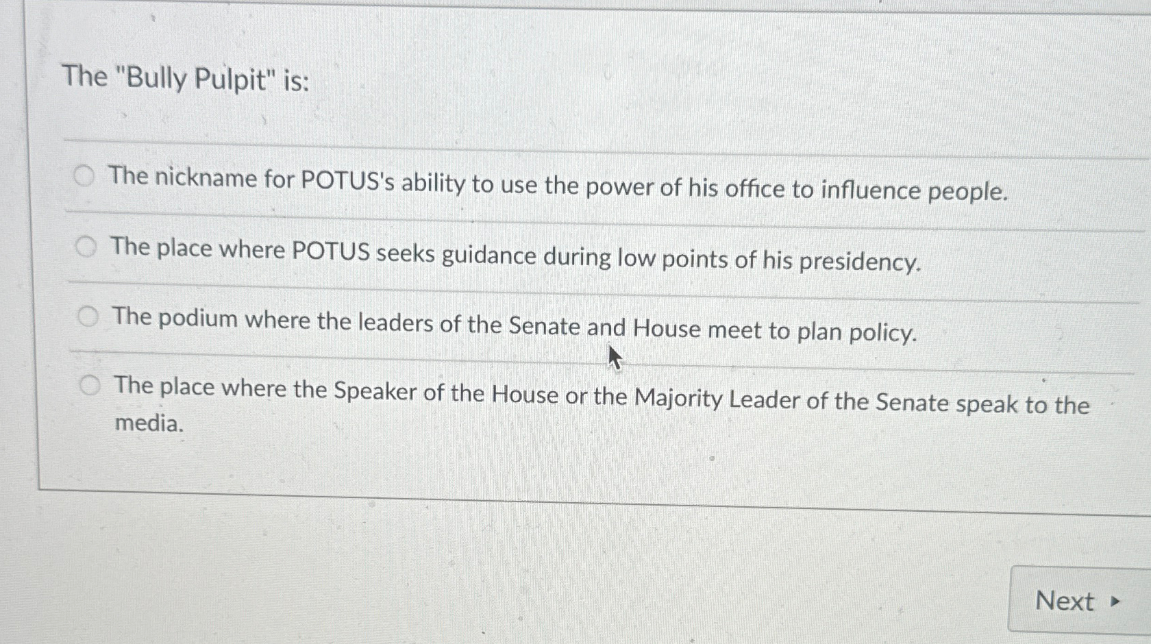 Solved The "Bully Pulpit" is:The nickname for POTUS's | Chegg.com