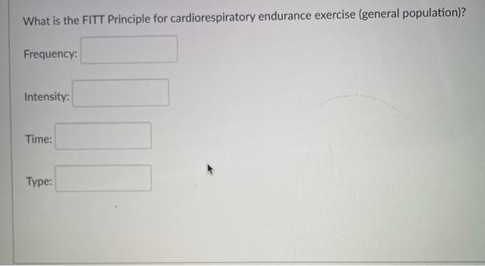 Solved What is the FITT Principle for cardiorespiratory | Chegg.com