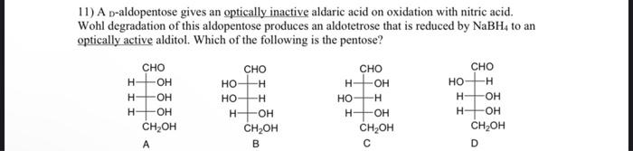 Solved 11) A D-aldopentose gives an optically inactive | Chegg.com