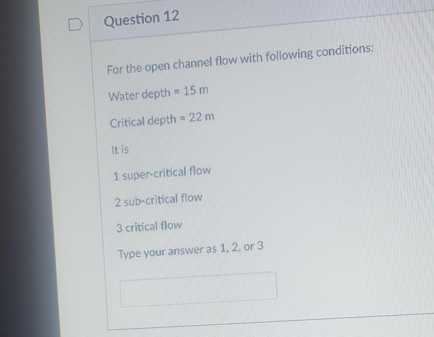 Solved For the open channel flow with following conditions: | Chegg.com