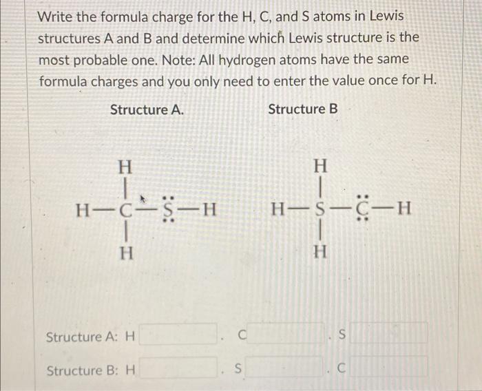 Solved Write the formula charge for the H, C, and S atoms in | Chegg.com