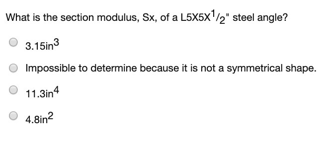 Solved What is the section modulus, Sx, of a L5x5x1/2" steel | Chegg.com