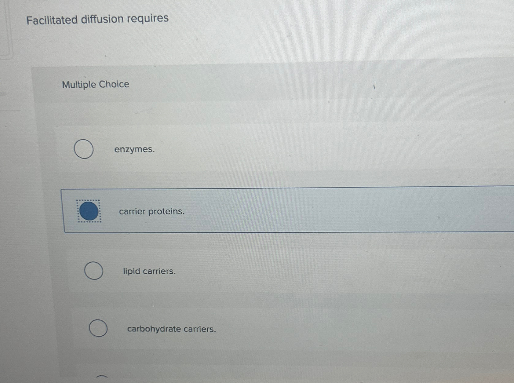 Solved Facilitated diffusion requiresMultiple | Chegg.com