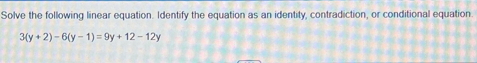Solved Solve the following linear equation. Identify the | Chegg.com