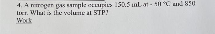 Solved 4. A nitrogen gas sample occupies 150.5 mL at −50∘C | Chegg.com