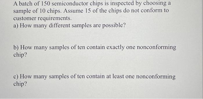 Solved sample of 10 chips. Assume 15 of the chips do not | Chegg.com
