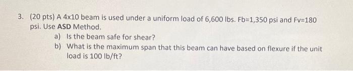 Solved 3. (20 pts) A 4x10 beam is used under a uniform load | Chegg.com