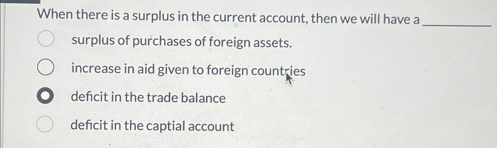 Solved When there is a surplus in the current account, then | Chegg.com