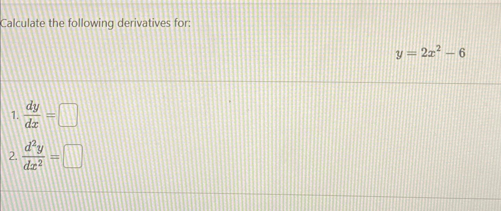 Solved Calculate the following derivatives | Chegg.com