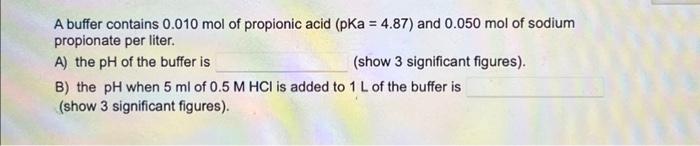 Solved A buffer contains 0.010 mol of propionic acid | Chegg.com