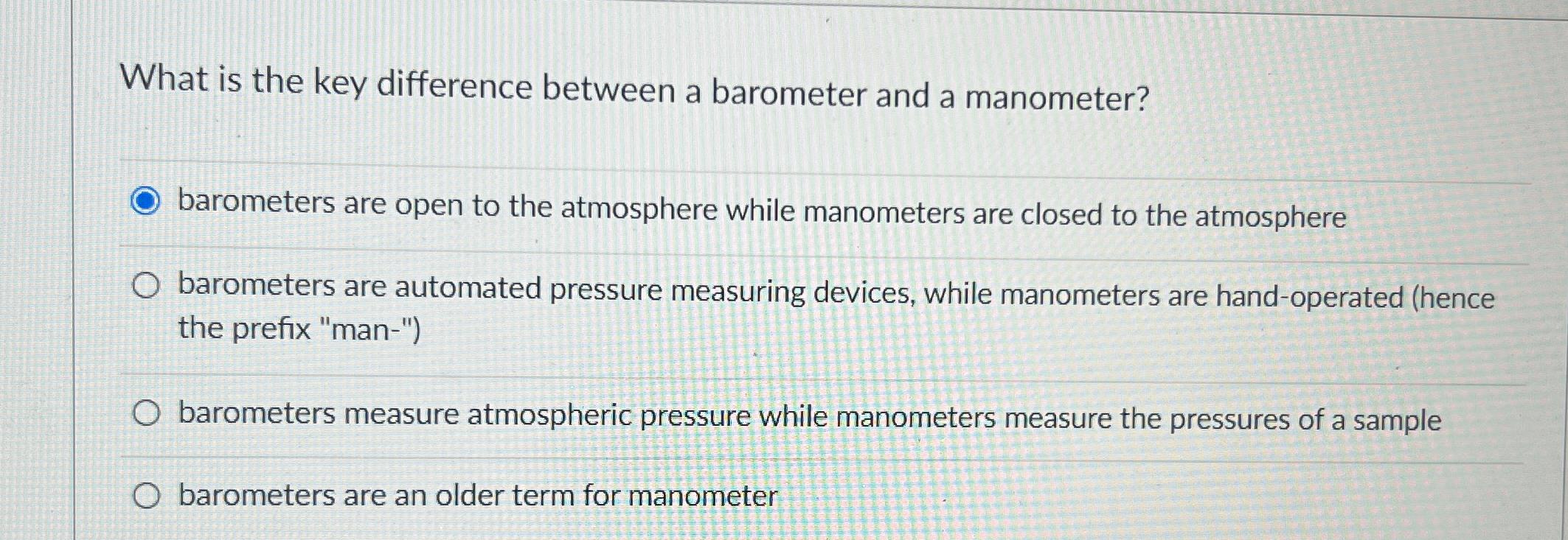 Solved What is the key difference between a barometer and a | Chegg.com