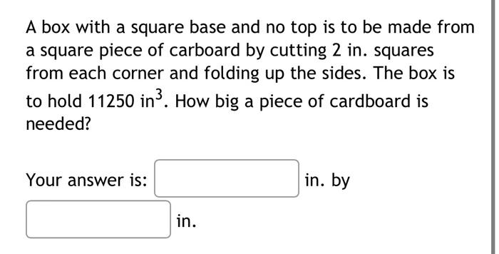 Solved A box with a square base and no top is to be made | Chegg.com