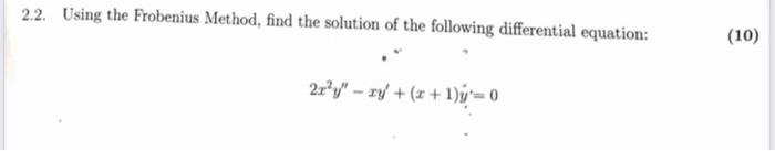 Solved 2.2. Using the Frobenius Method, find the solution of | Chegg.com