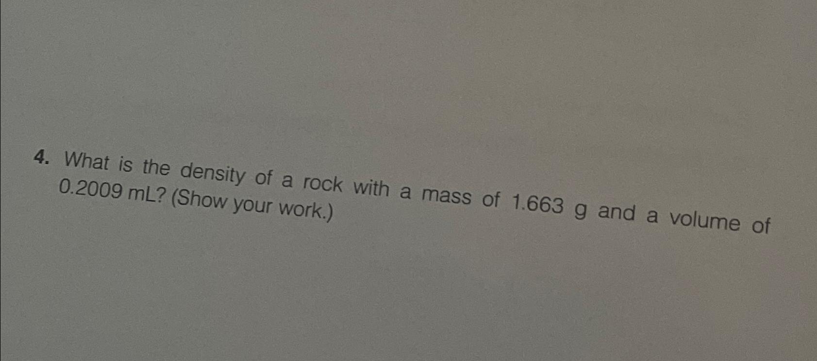 Solved What is the density of a rock with a mass of 1.663g | Chegg.com