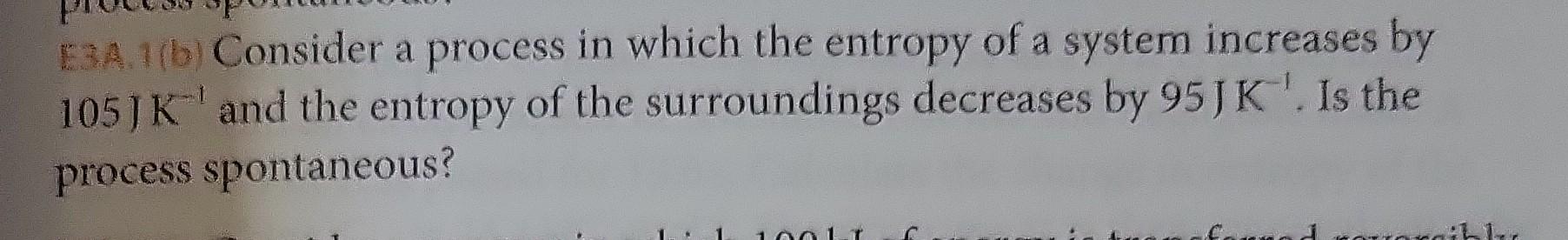 Solved E3A. 1 (b) Consider a process in which the entropy of | Chegg.com