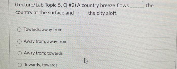 Solved (Lecture/Lab Topic 5, Q \#2) A country breeze flows | Chegg.com