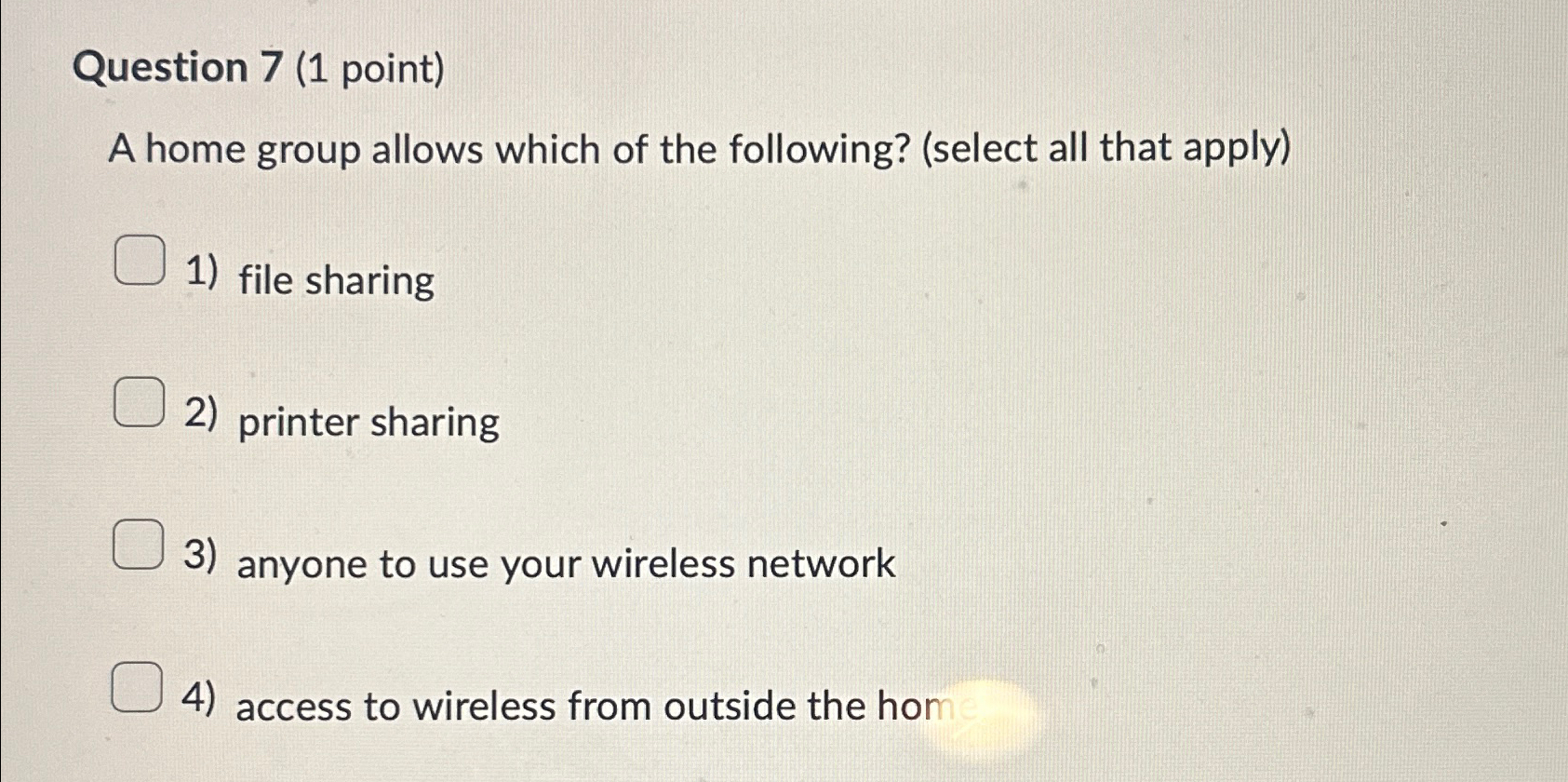 Solved Question 7 (1 ﻿point)A home group allows which of the | Chegg.com
