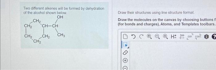 Two different alkenes will be formed by dehydration | Chegg.com