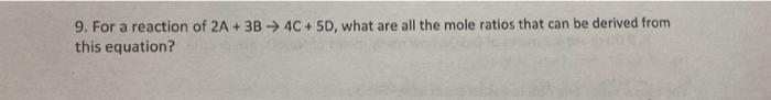 Solved 9. For a reaction of 2A+3B→4C+5D, what are all the | Chegg.com