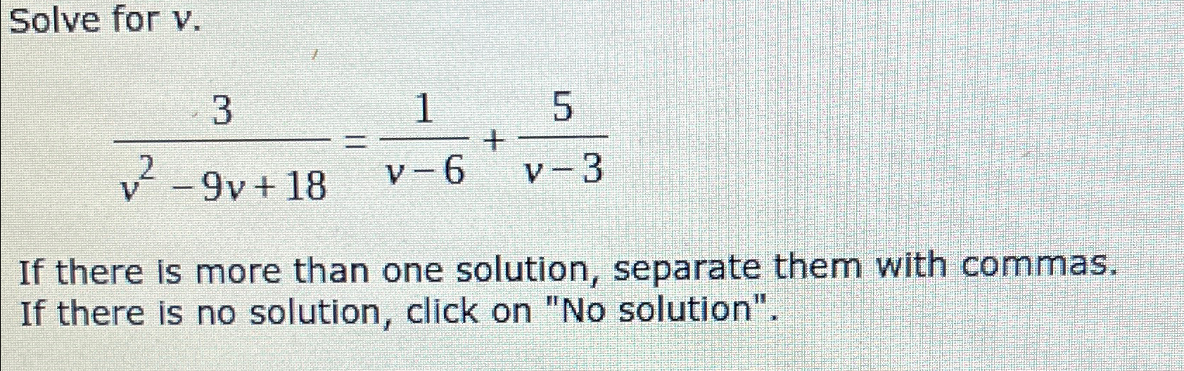Solved Solve for v.3v2-9v+18=1v-6+5v-3If there is more than | Chegg.com