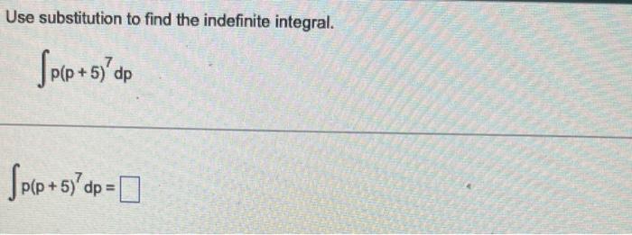 Solved Use substitution to find the indefinite integral. | Chegg.com