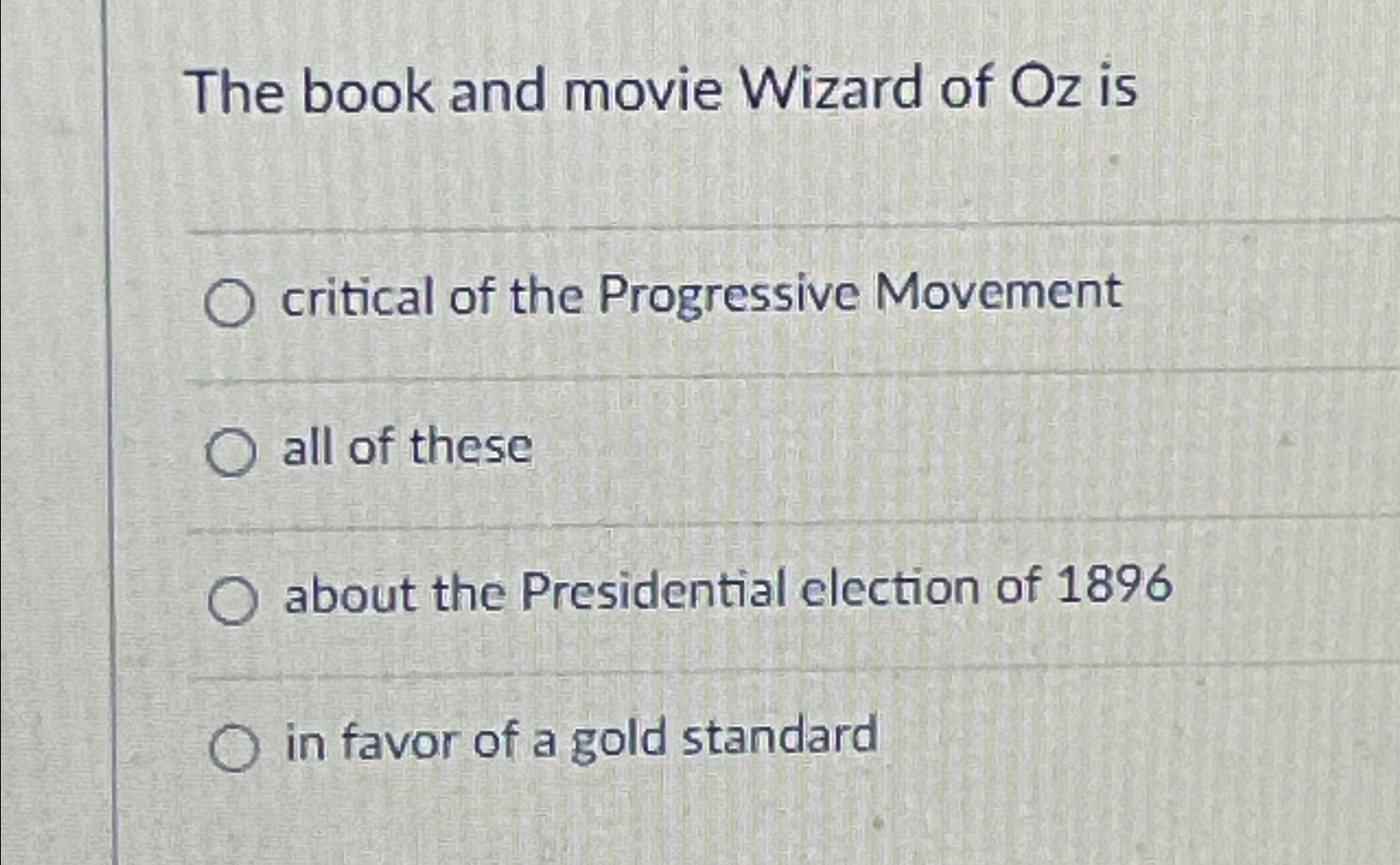 Solved The book and movie Wizard of Oz ﻿iscritical of the | Chegg.com