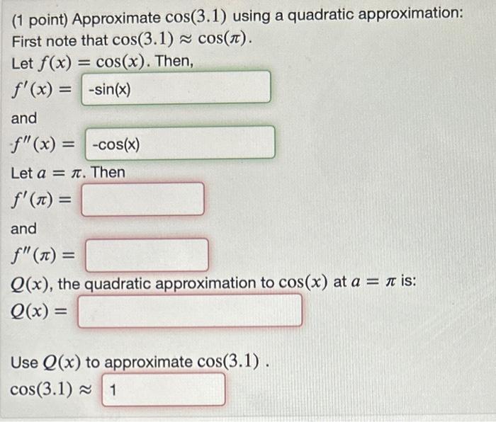 Solved (1 point) Approximate cos(3.1) using a quadratic | Chegg.com