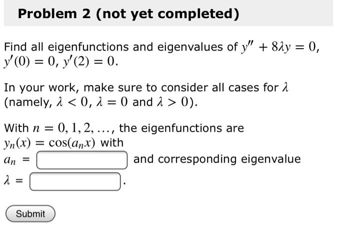 Solved Problem 2 (not yet completed) Find all eigenfunctions | Chegg.com