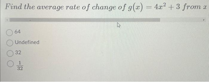 Solved Find the average rate of change of g(x)=4x2+3 from x | Chegg.com