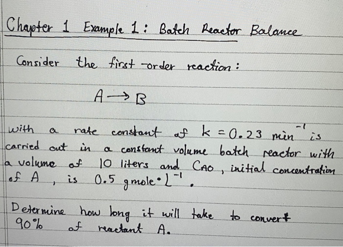 Solved Chapter 1 Example 1: Batch Reactor Balance Consider | Chegg.com