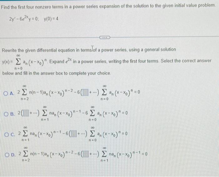 Solved Find the first non-zero terms in a power series | Chegg.com