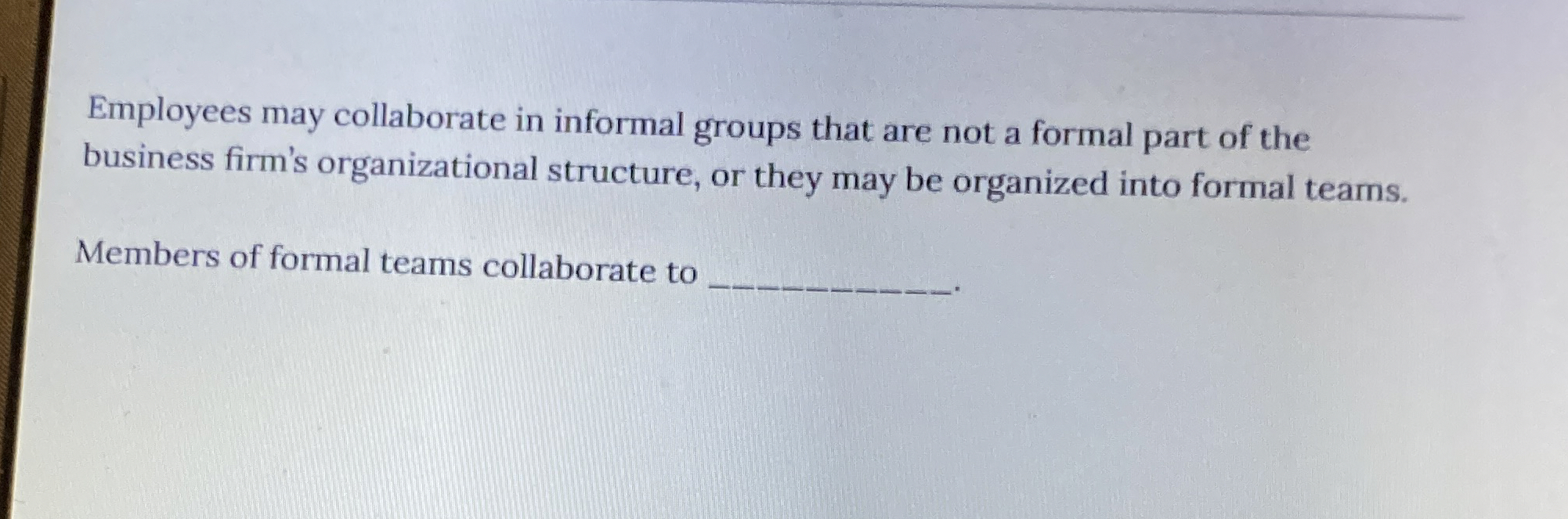 Solved Employees may collaborate in informal groups that are | Chegg.com