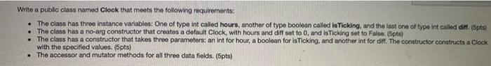 Solved Write A Public Class Named Clock That Meets The 3676