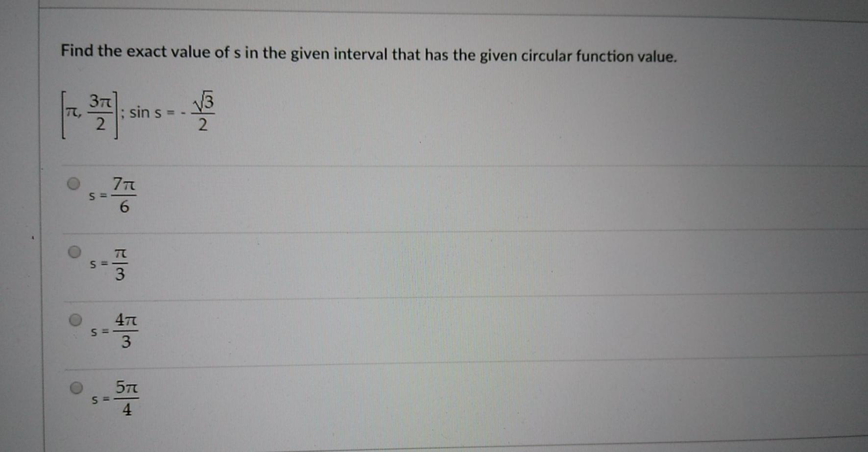 Solved Find the exact value of s in the given interval that | Chegg.com