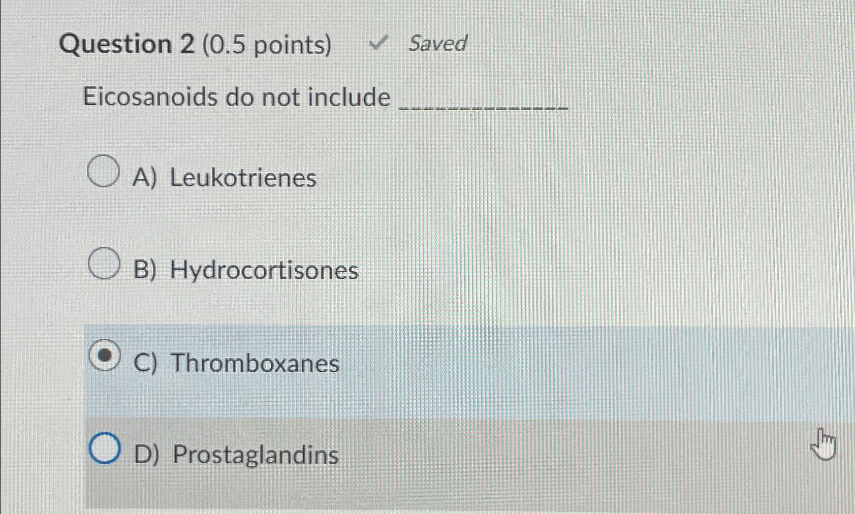 Solved Question 2 (0.5 ﻿points) ﻿SavedEicosanoids do not | Chegg.com